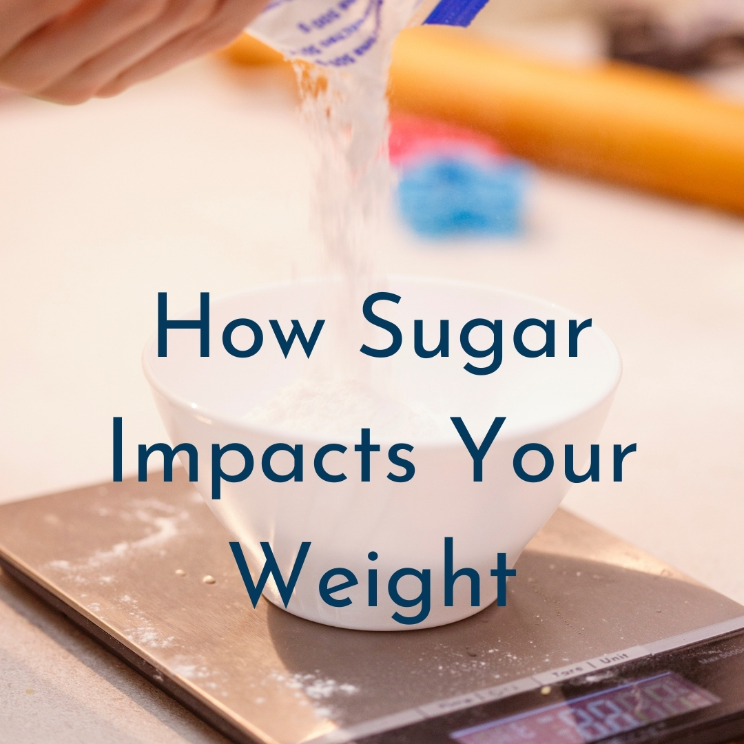 Sugar Impacts Your Weight - The More Fulfilled Mom