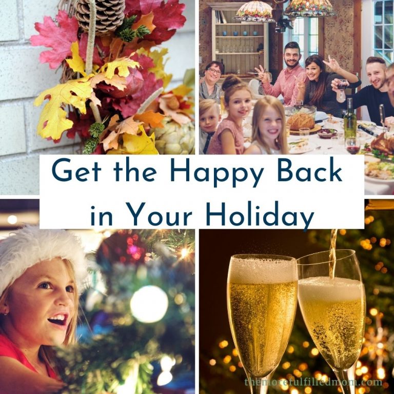 Put the Happy Back in Your Holiday - The More Fulfilled Mom