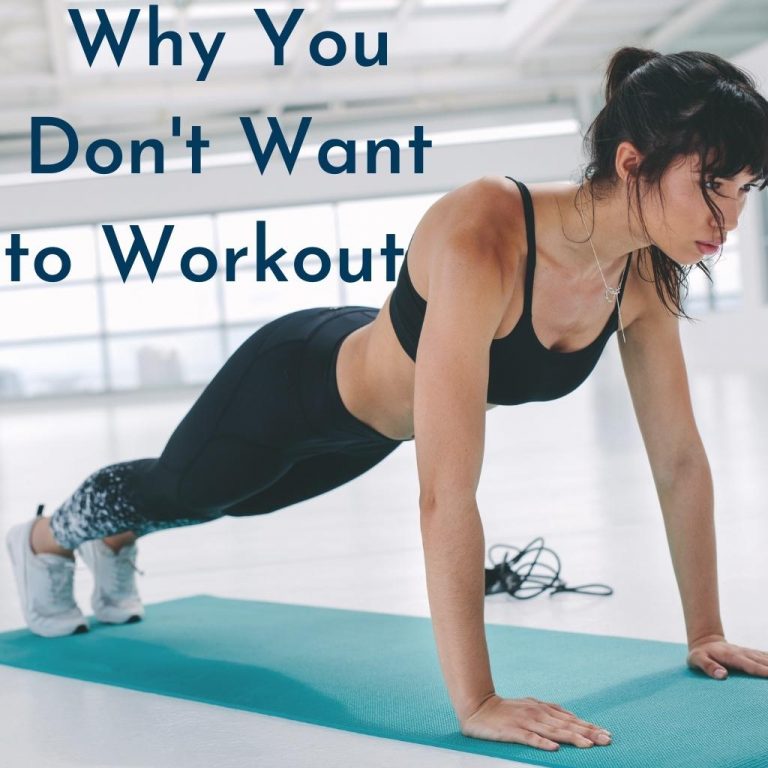Why You Don’t Want to Workout and How to Change that Thought - The More ...